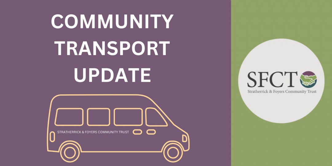 Community transport update! | 26 May 2025 | Stratherrick & Foyers ...
