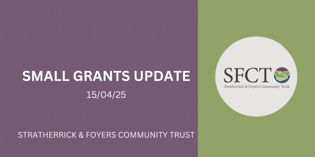 Small Grant Scheme | 15 April 2025 | Stratherrick & Foyers Community Trust
